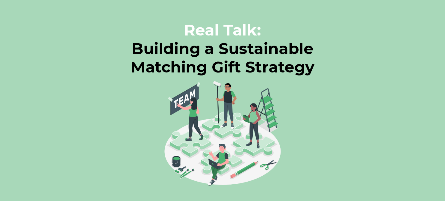 Real Talk: Building a Sustainable Matching Gift Strategy