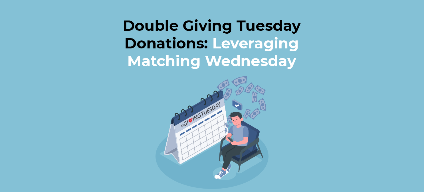 Double Giving Tuesday Donations: Leveraging Matching Wednesday
