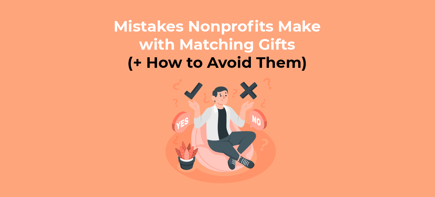 10 Mistakes Nonprofits Make with Matching Gifts (+ How to Avoid Them)