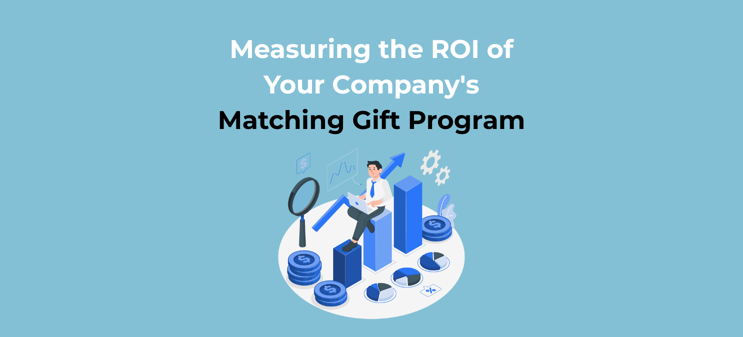 Measuring the ROI of Your Company's Matching Gift Program